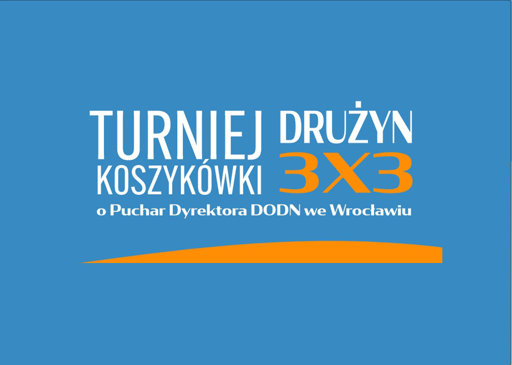 Turniej KOSZYKÓWKI 3X3 o Puchar Dyrektora DODN we Wrocławiu ...